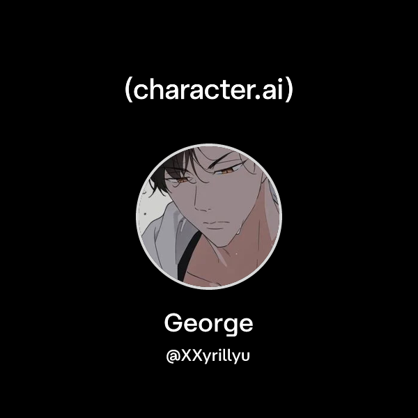 Chat with George | character.ai | AI Chat, Reimagined–Your Words. Your ...