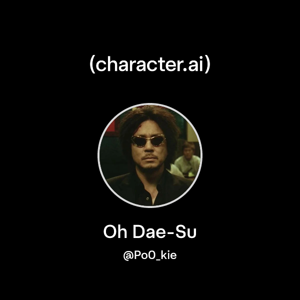Chat with Oh Dae-Su | character.ai | AI Chat, Reimagined–Your Words ...