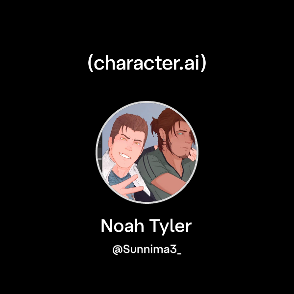Chat with Noah Tyler | character.ai | AI Chat, Reimagined–Your Words ...