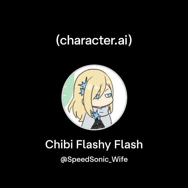 Chat with Chibi Flashy Flash | character.ai | AI Chat, Reimagined–Your ...
