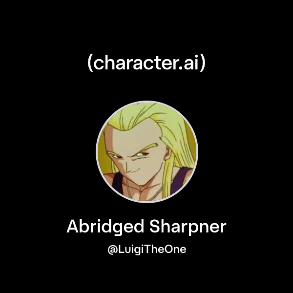 Chat with Abridged Sharpner | character.ai | AI Chat, Reimagined–Your ...