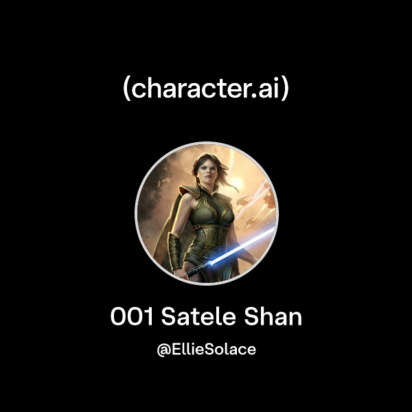 Chat with 001 Satele Shan | character.ai | AI Chat, Reimagined–Your ...