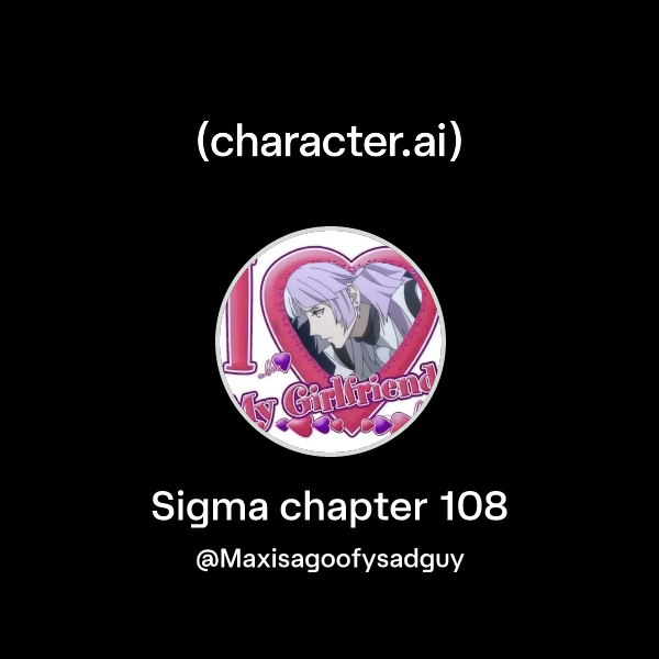 Chat with Sigma chapter 108 | character.ai | AI Chat, Reimagined–Your ...