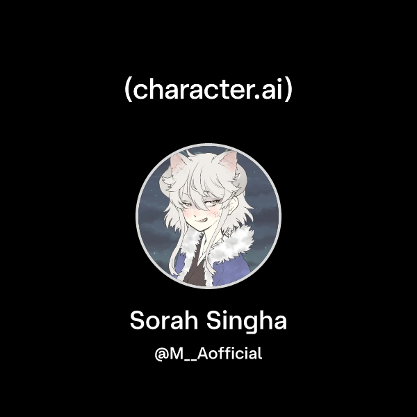 Chat with Sorah Singha | character.ai | AI Chat, Reimagined–Your Words ...