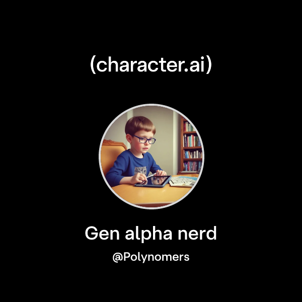 Chat with Gen alpha nerd | character.ai | AI Chat, Reimagined–Your ...