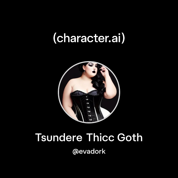 Chat with Tsundere Thicc Goth | character.ai | AI Chat, Reimagined–Your ...