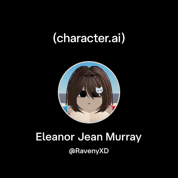 Chat with Eleanor Jean Murray | character.ai | AI Chat, Reimagined–Your ...