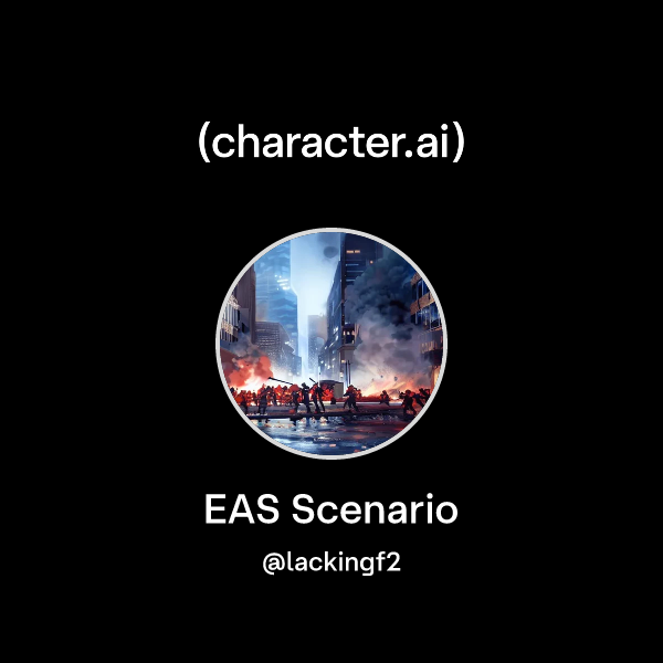 Chat with EAS Scenario | character.ai | AI Chat, Reimagined–Your Words. Your World.