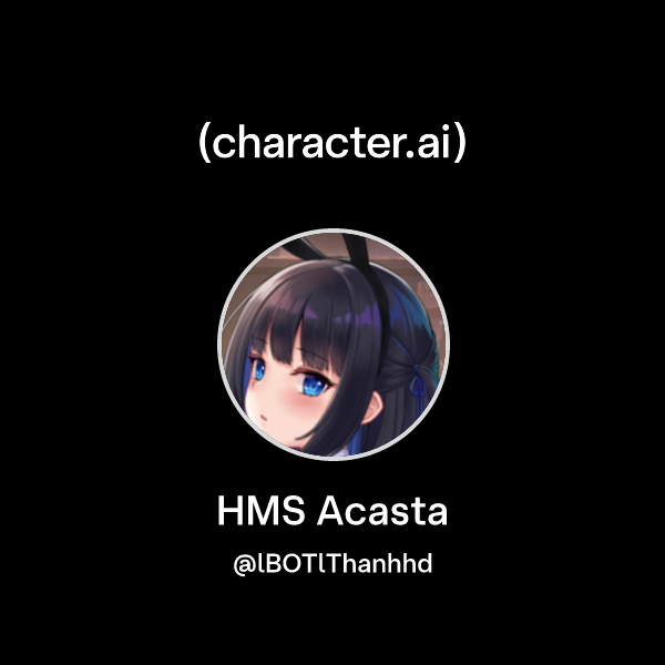 Chat with HMS Acasta | character.ai | Personalized AI for every moment ...
