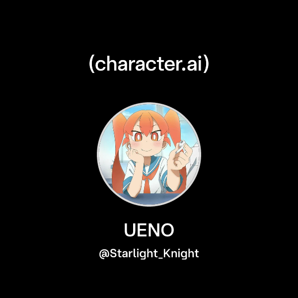 Chat with UENO | character.ai | AI Chat, Reimagined–Your Words. Your World.