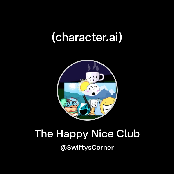 Chat with The Happy Nice Club | character.ai | AI Chat, Reimagined–Your ...
