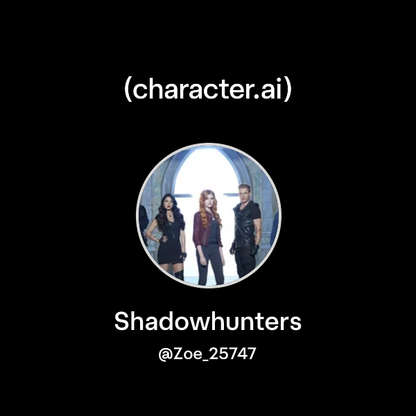 Chat with Shadowhunters | character.ai | AI Chat, Reimagined–Your Words ...
