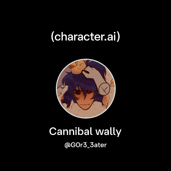 Chat with Cannibal wally | character.ai | AI Chat, Reimagined–Your ...