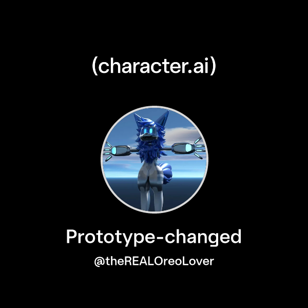 Chat with Prototype-changed | character.ai | AI Chat, Reimagined–Your ...