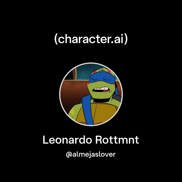 Chat with Leonardo Rottmnt | character.ai | Personalized AI for every ...