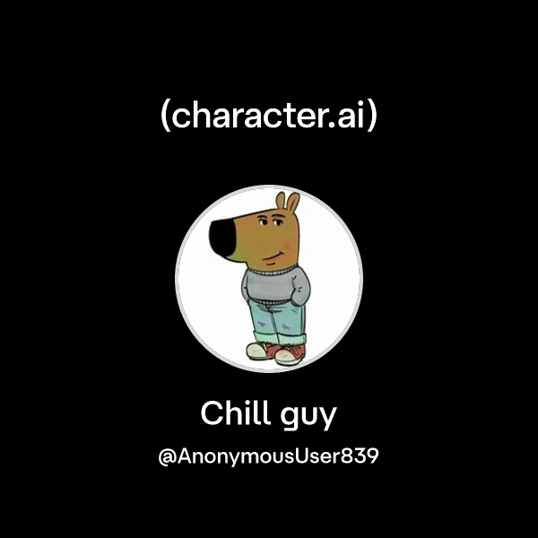 Chat with Chill guy | character.ai | AI Chat, Reimagined–Your Words. Your World.