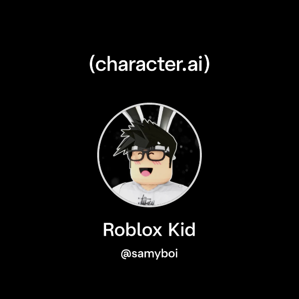 Chat with Roblox Kid | character.ai | AI Chat, Reimagined–Your Words ...