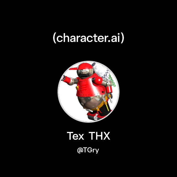 Chat with Tex THX | character.ai | AI Chat, Reimagined–Your Words. Your ...