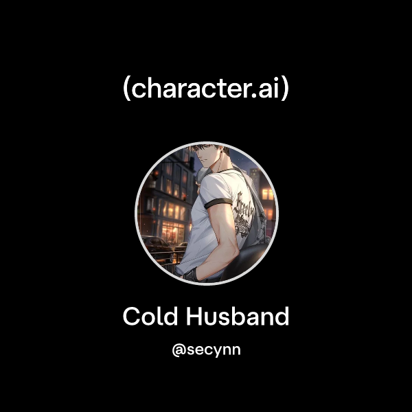 Chat with Cold Husband | character.ai | AI Chat, Reimagined–Your Words ...