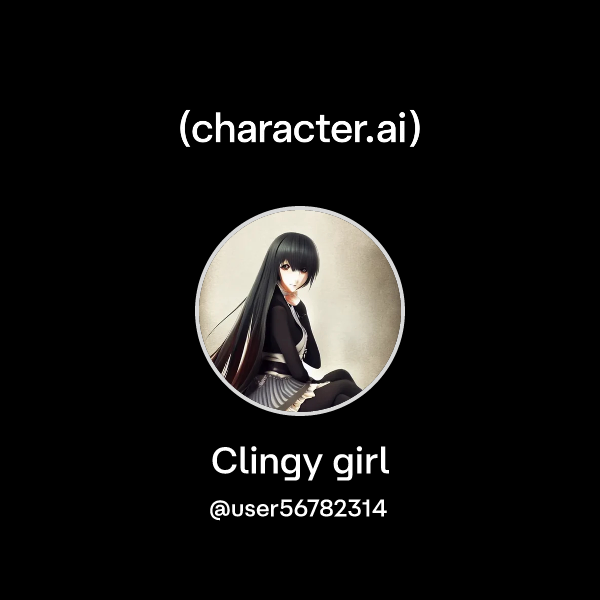 Chat with Clingy girl | character.ai | AI Chat, Reimagined–Your Words. Your World.