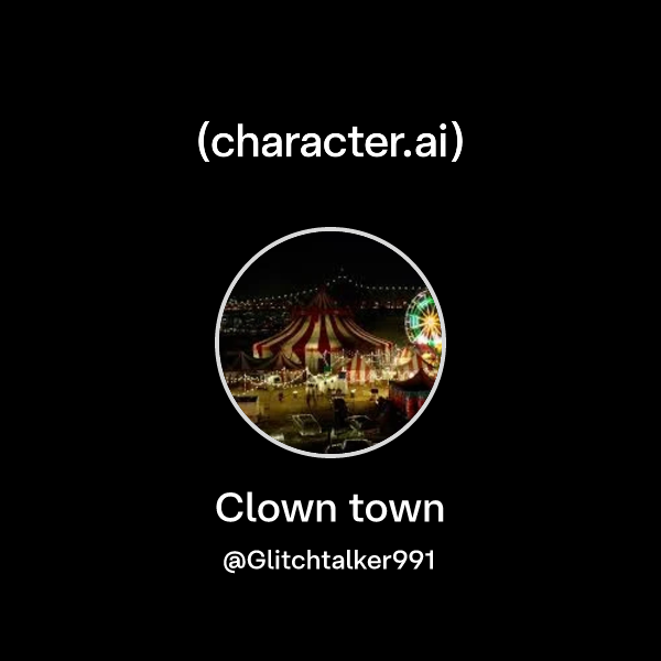Chat with Clown town | character.ai | Personalized AI for every moment of your day