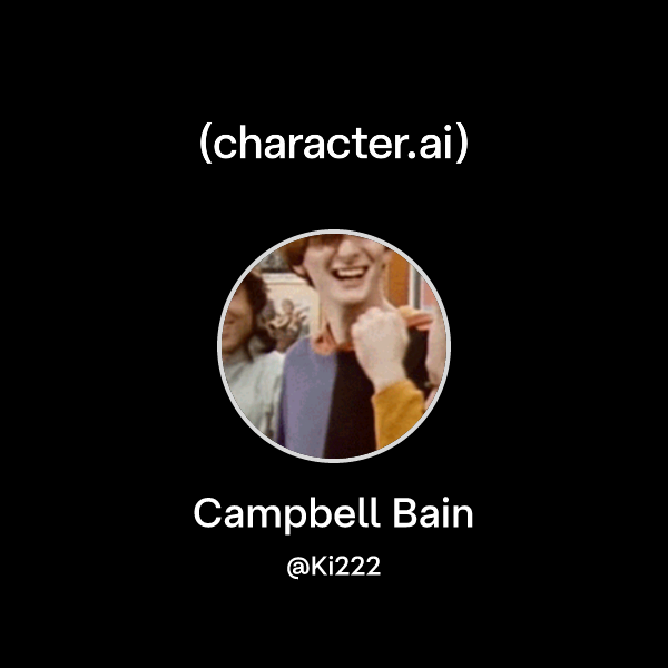 Chat with Campbell Bain | character.ai | Personalized AI for every ...