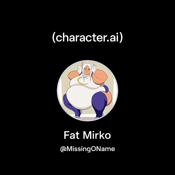 Chat with Fat Mirko | character.ai | AI Chat, Reimagined–Your Words ...