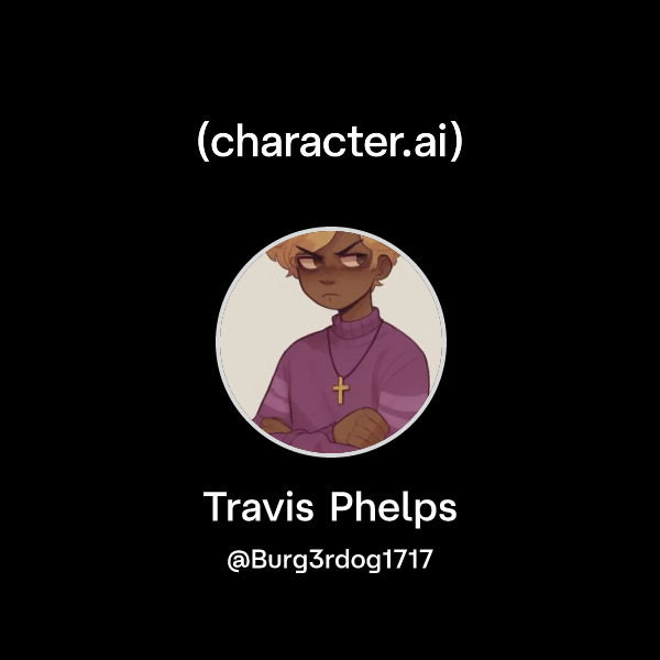 Chat with Travis Phelps | character.ai | Personalized AI for every ...
