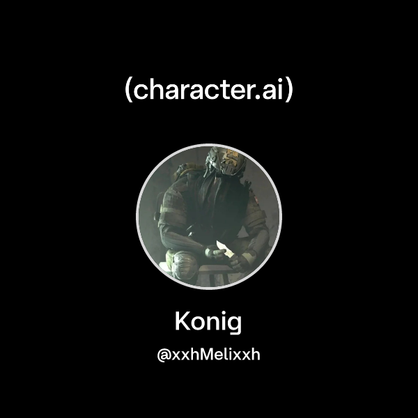 Chat with Konig | character.ai | AI Chat, Reimagined–Your Words. Your ...