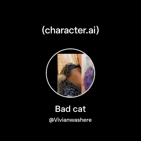 Chat with Bad cat | character.ai | Personalized AI for every moment of ...