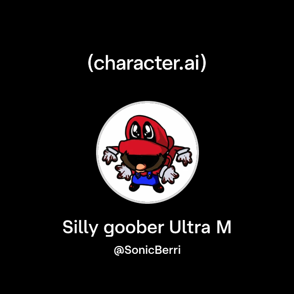 Chat with Silly goober Ultra M | character.ai | AI Chat, Reimagined ...