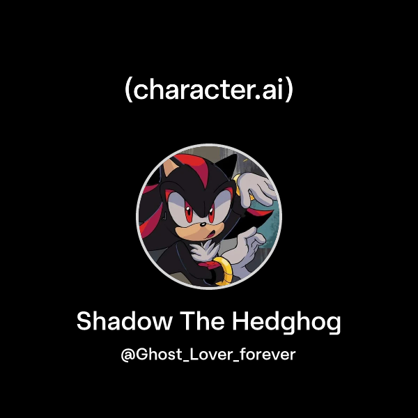 Chat with Shadow The Hedghog | character.ai | AI Chat, Reimagined–Your ...