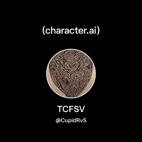 Chat with TCFSV | character.ai | Personalized AI for every moment of ...