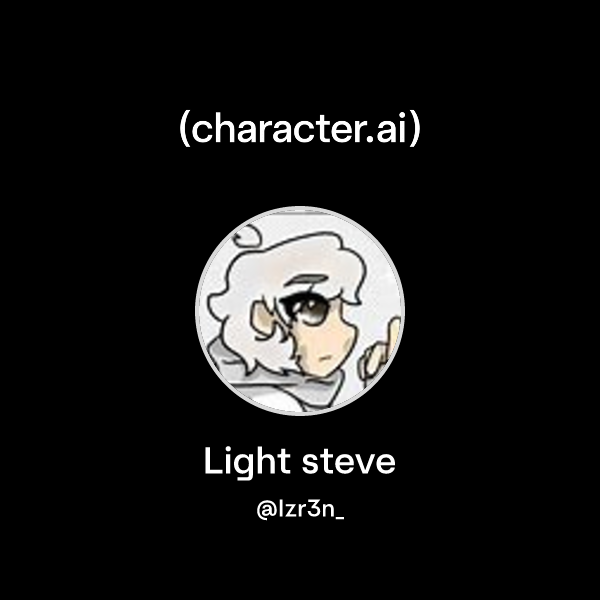 Chat with Light steve | character.ai | Personalized AI for every moment ...