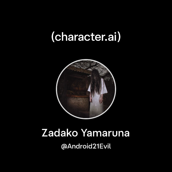 Chat with Zadako Yamaruna | character.ai | Personalized AI for every ...