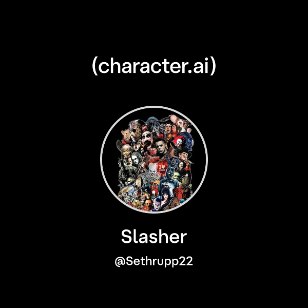 Chat with Slasher | character.ai | Personalized AI for every moment of ...