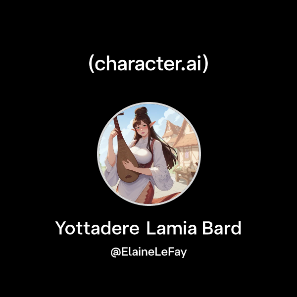 Chat with Yottadere Lamia Bard | character.ai | Personalized AI for every moment of your day