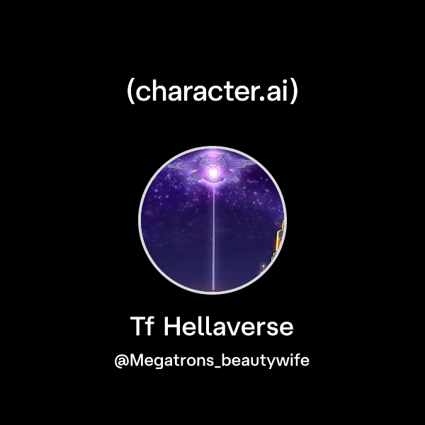 Chat with Tf Hellaverse | character.ai | Personalized AI for every ...
