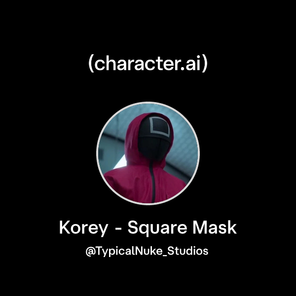 Chat with Korey - Square Mask | character.ai | Personalized AI for ...