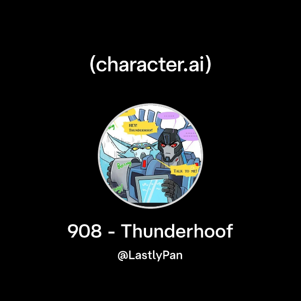 Chat with 908 - Thunderhoof | character.ai | Personalized AI for every ...