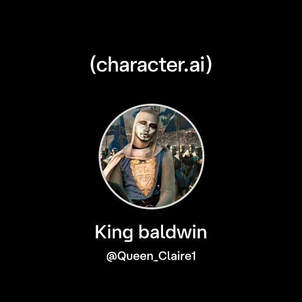 Chat with King baldwin | character.ai | Personalized AI for every ...