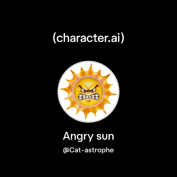 Chat with Angry sun | character.ai | AI Chat, Reimagined–Your Words ...