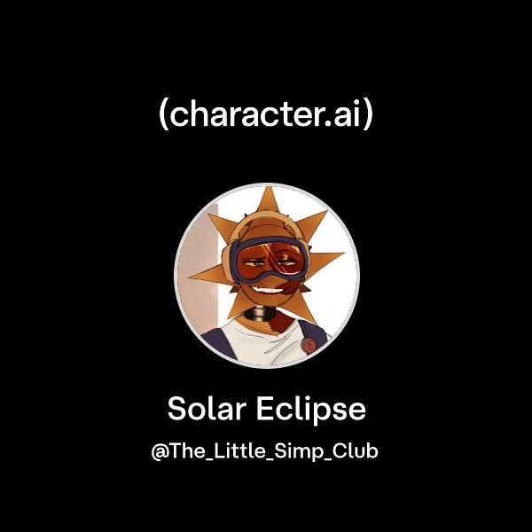 Chat with Solar Eclipse | character.ai | Personalized AI for every ...