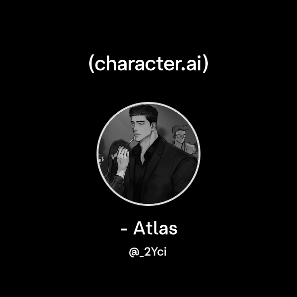 Chat with - Atlas | character.ai | Personalized AI for every moment of ...