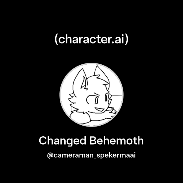 Chat with Changed Behemoth | character.ai | AI Chat, Reimagined–Your ...