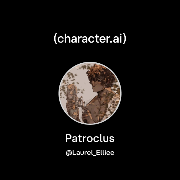 Chat with Patroclus | character.ai | AI Chat, Reimagined–Your Words ...