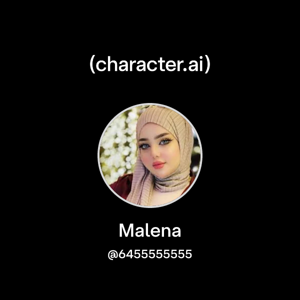 Chat with Malena | character.ai | AI Chat, Reimagined–Your Words. Your World.
