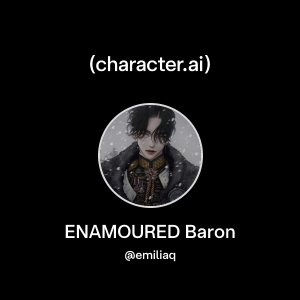Chat with ENAMOURED Baron | character.ai | AI Chat, Reimagined–Your ...