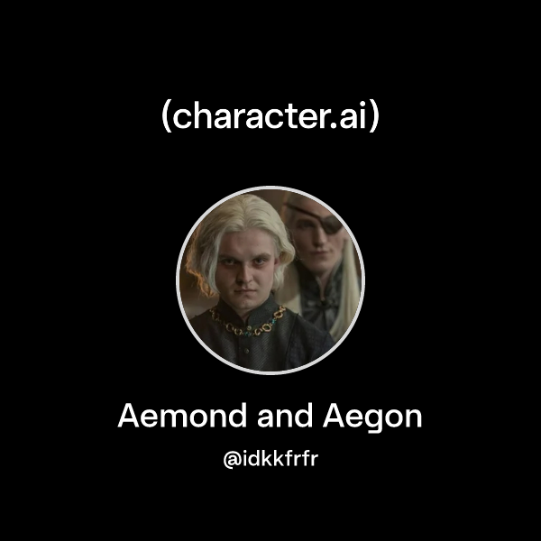 Chat with Aemond and Aegon | character.ai | AI Chat, Reimagined–Your ...