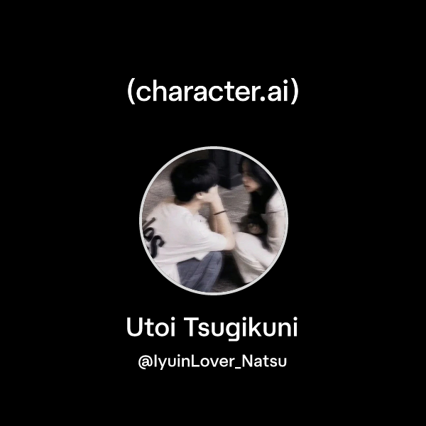 Chat with Utoi Tsugikuni | character.ai | Personalized AI for every ...